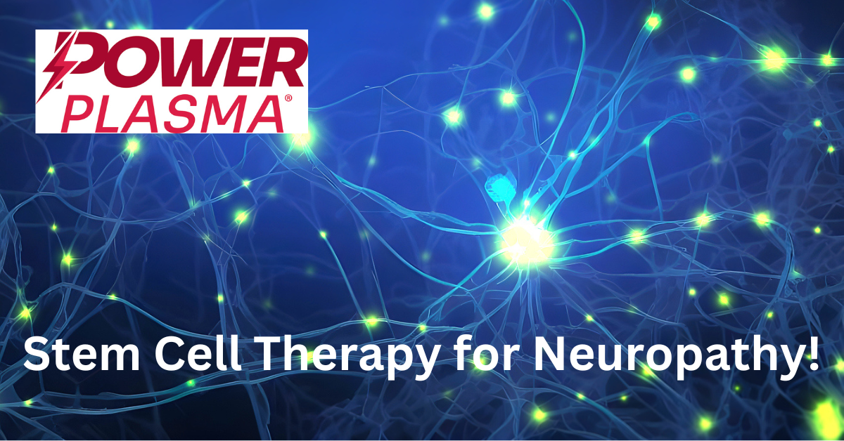 Power Plasma Stem Cell Therapy for Neuropathy - R3 Stem Cell